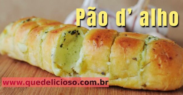 Pão d' alho — Que Delicioso